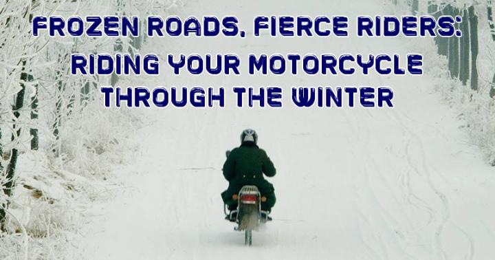 Riding Your Motorcycle Through The Winter - CycleFish